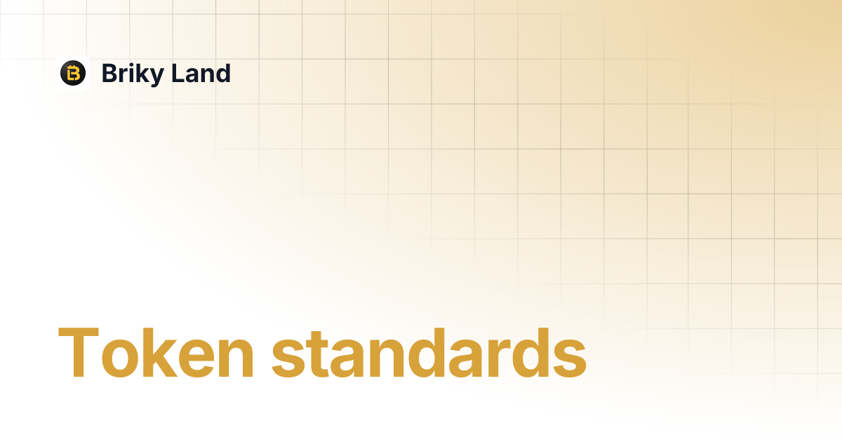 Token standards | Briky Land